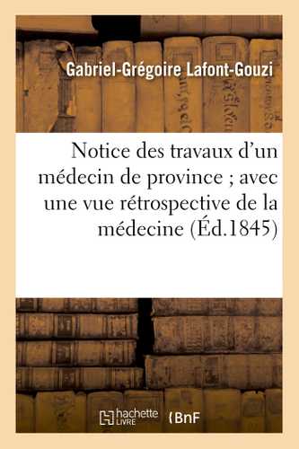 Notice des travaux d'un médecin de province avec une vue rétrospective ...