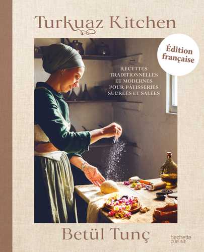 Turkuaz Kitchen (Grand format - Relié 2024), de Bëtul Tunç | Hachette.fr