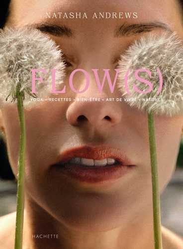 Flows (Grand format - Relié 2025), de Natasha Andrews | La Maison Hachette Pratique