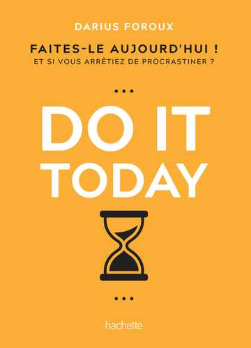 Do it Today (Grand format - Broché 2026), de Darius Foroux | La Maison ...