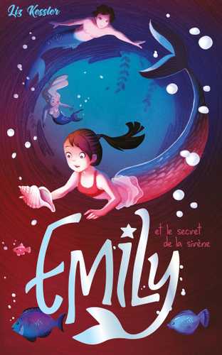 Emily et le secret de la sirène - Tome 4 (Grand format - Broché 2019 ...