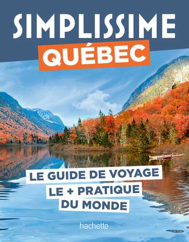 Québec Guide Simplissime (Grand format - Broché 2025), de | Hachette.fr