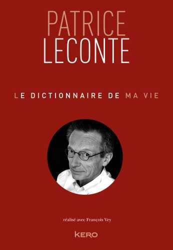 Le dictionnaire de ma vie - Patrice Leconte (Grand format - Broché 2017 ...