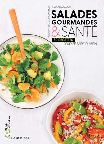 Salades gourmandes & santé (Grand format - Broché 2016), de Béatrice ...