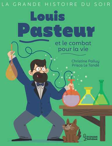 Louis Pasteur et le combat pour la vie (Grand format - Broché 2020), de ...