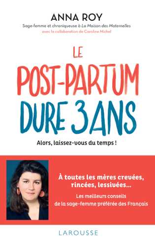 Le post-partum dure 3 ans (Grand format - Broché 2023), de Anna Roy ...