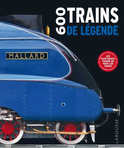 600 Trains de légende (Grand format - Relié 2022), de | Hachette.fr