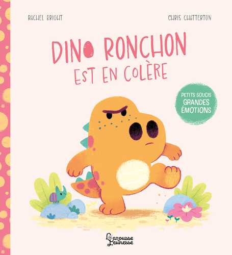 Dino Ronchon est en colère (Grand format - Cartonné 2023), de | Hachette.fr