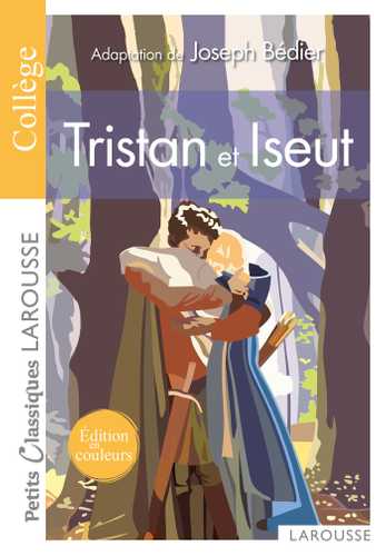 Tristan et Iseut (Grand format - Broché 2023), de | Éditions Larousse