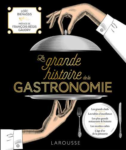 La grande histoire de la gastronomie (Grand format - Cartonné 2024), de ...