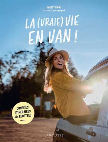 La (vraie) vie en van ! (Grand format - Broché 2024), de Margot Cirou ...