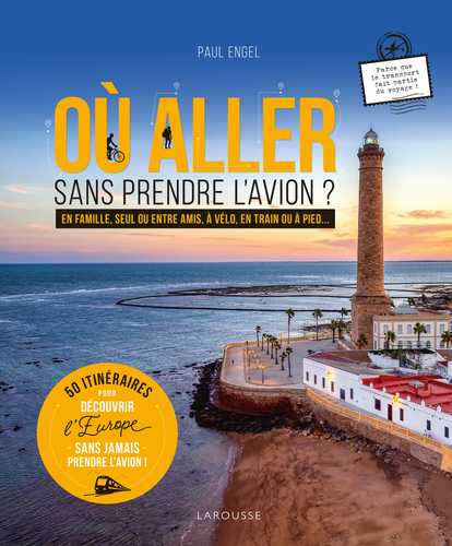 Où aller sans prendre l'avion ? 50 itinéraires (Grand format - Cartonné ...