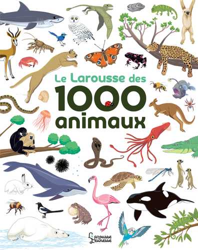 Le Larousse des 1000 mots des animaux (Grand format - Cartonné 2025), de Agnès Besson, Manu ...