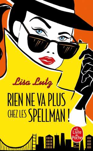 Rien ne va plus chez les Spellman (Poche 2018), de Lisa Lutz | Hachette.fr