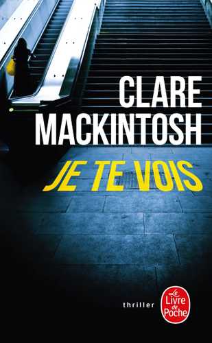 Je te vois (Poche 2018), de Clare Mackintosh | Livre de Poche