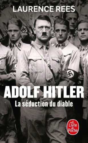 Adolf Hitler, la séduction du diable (Poche 2014), de Laurence Rees ...