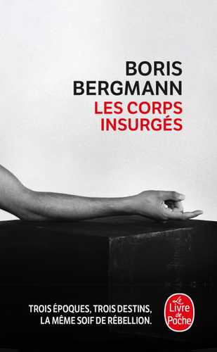Les Corps insurgés (Poche 2024), de Boris Bergmann | Hachette.fr