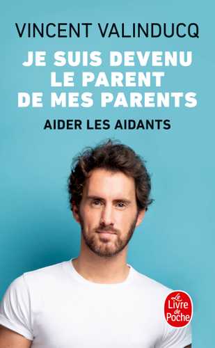 Je suis devenu le parent de mes parents (Poche 2025), de Vincent ...