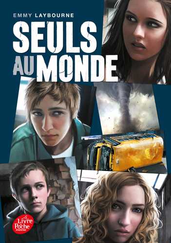 Seuls au monde - Tome 1 (Poche 2016), de Emmy Laybourne, Christophe ...