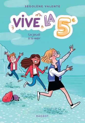 Vive la 5e ! Un jeudi à la mer (Poche 2023), de Ségolène Valente | Rageot