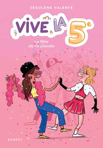 Vive la 5e ! La fête de fin d'année (Poche 2023), de Ségolène Valente ...