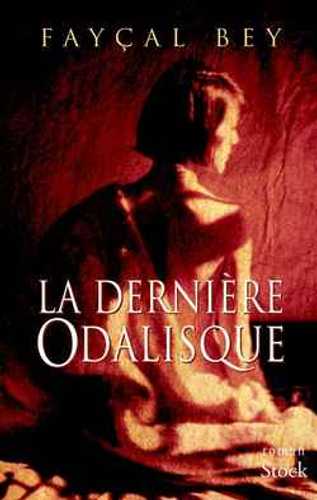 LA DERNIERE ODALISQUE (Grand format - Autre 2001), de Fayçal Bey | Stock