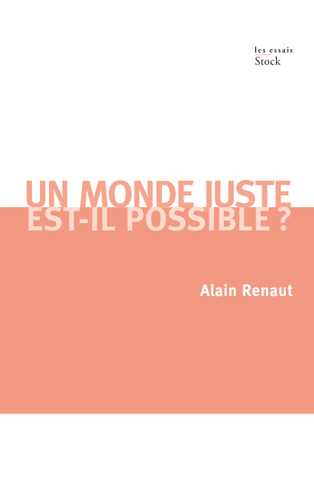 UN MONDE JUSTE EST-IL POSSIBLE ? (Grand format - Broché 2013), de Alain ...