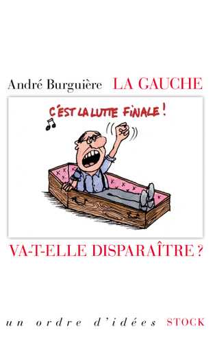 LA GAUCHE VA-T-ELLE DISPARAITRE (Grand format - Broché 2017), de André ...