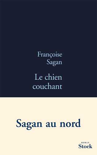 LE CHIEN COUCHANT (Grand format - Autre 2011), de Françoise Sagan | Stock