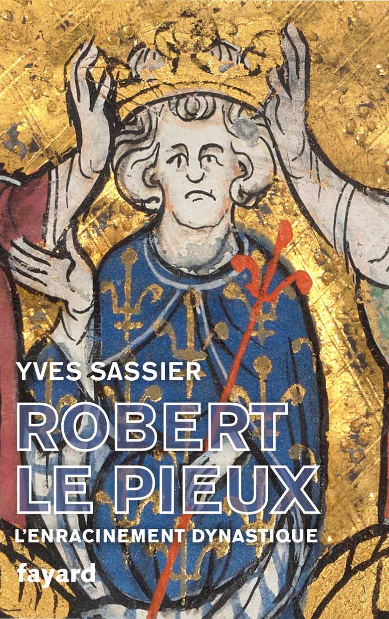 Yves Sassier : « En consacrant le principe de primogéniture, Robert le ...